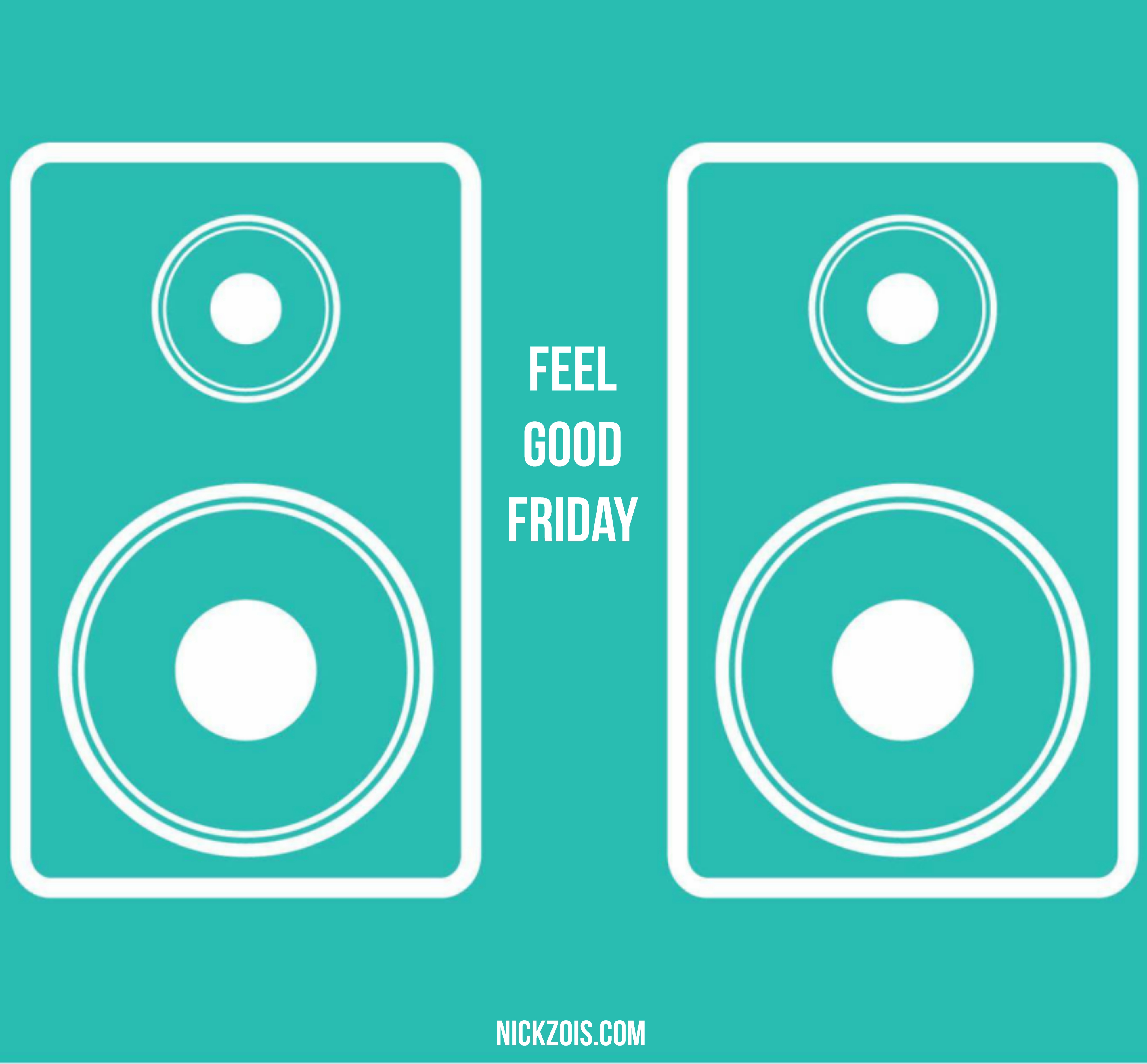 8 tunes for your #FeelGoodFriday feeling – The Sound * with Nick Zois